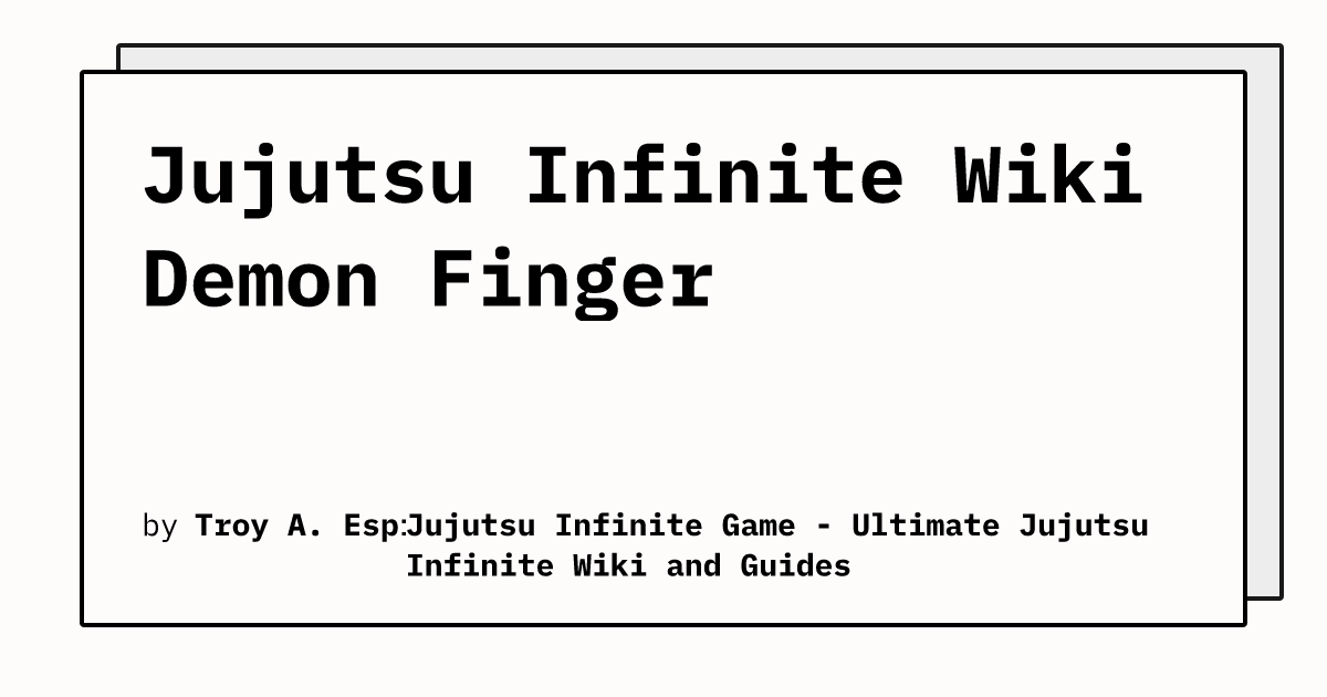Jujutsu Infinite Wiki Demon Finger | Jujutsu Infinite Game - Ultimate ...